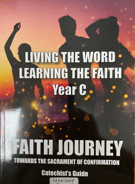 LIVING THE WORD, LEARNING THE FAITH - Year C (CATECHIST'S GUIDE) – The ...