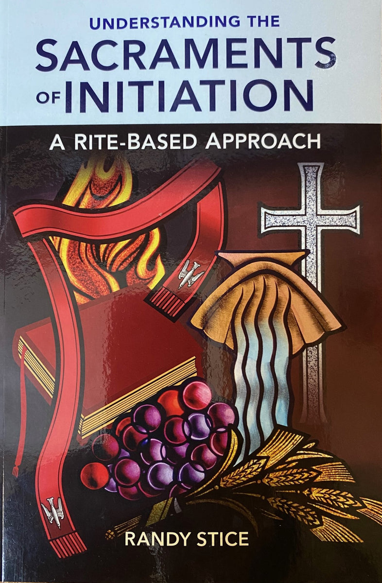 Understanding the Sacraments of Initiation – The Catholic Bookshop